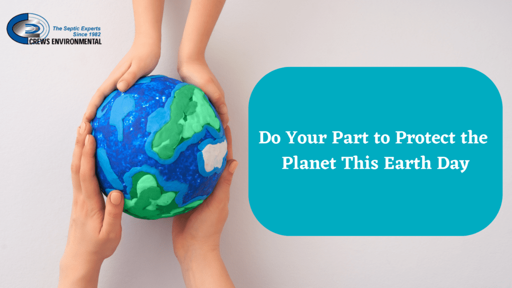 Take Care of the Earth with your Septic System - Crews Environmental